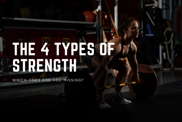 The 4 Types of Strength (And Why You Need All of Them) - Fitness Academy